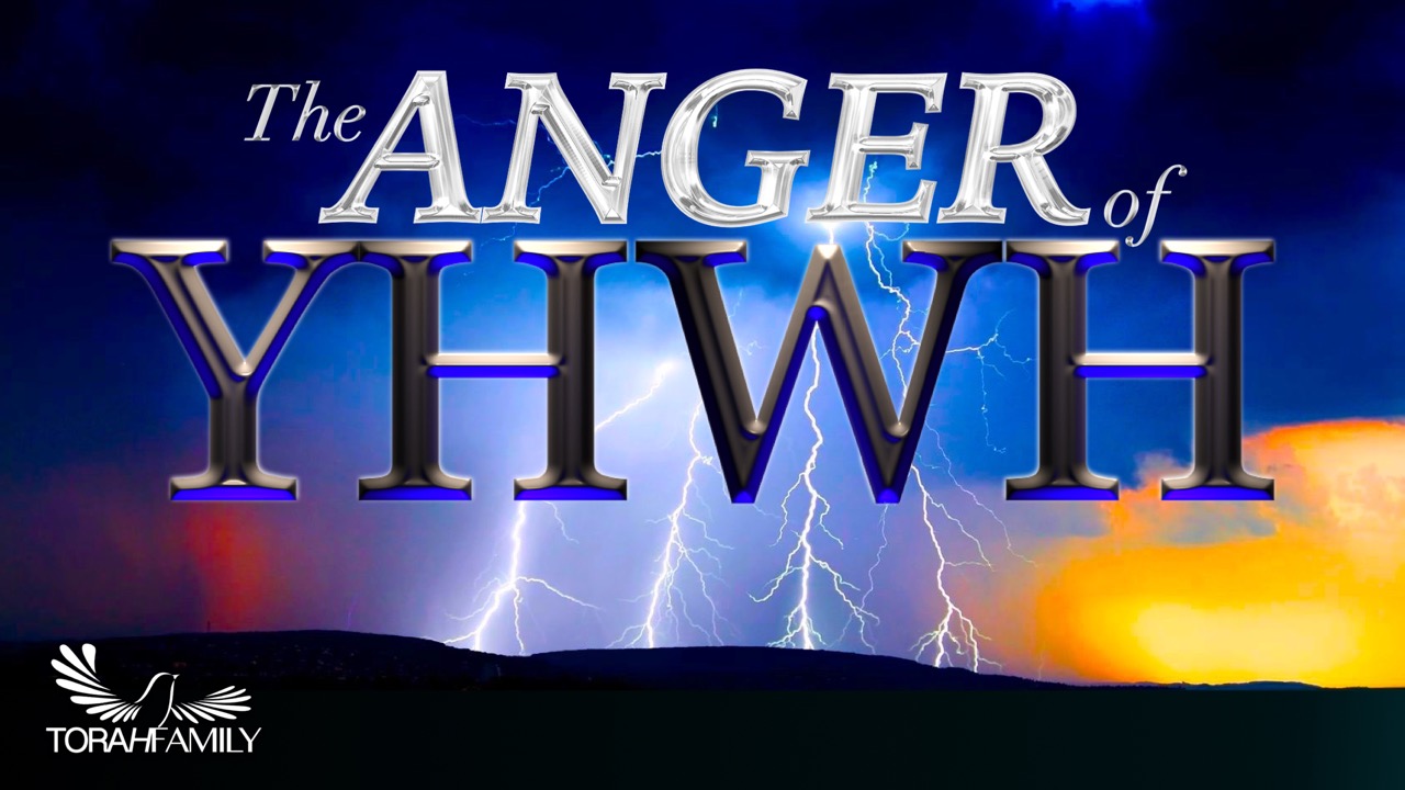 The Anger of YHWH | Torah Family