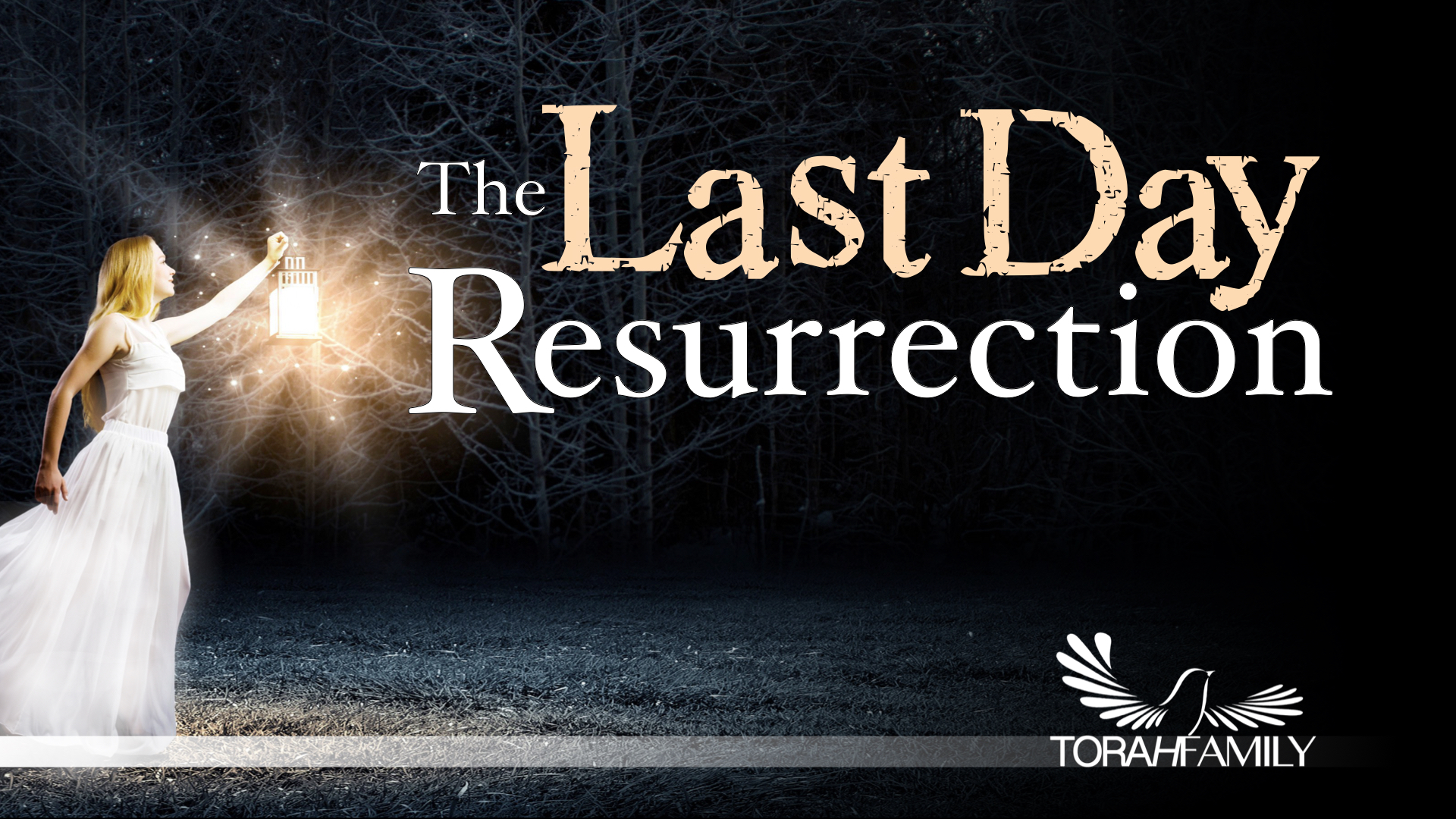 The Last Day Resurrection | Torah Family