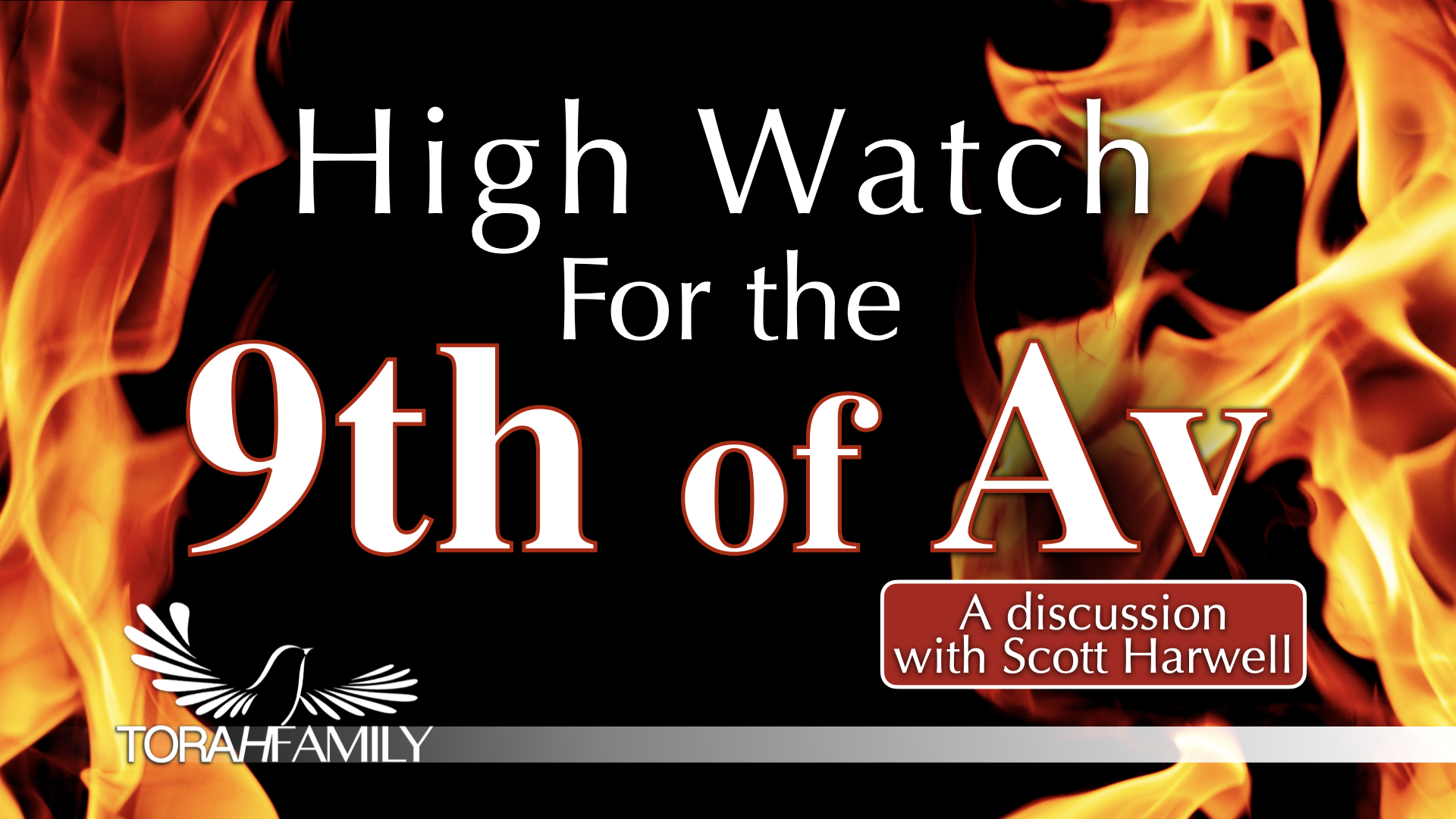 High Watch for the 9th of Av | Torah Family